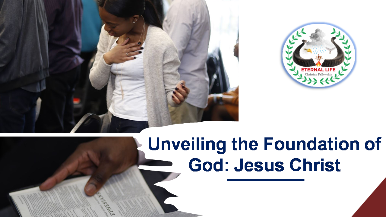 Unveiling the Foundation of God: Jesus Christ – ELCF